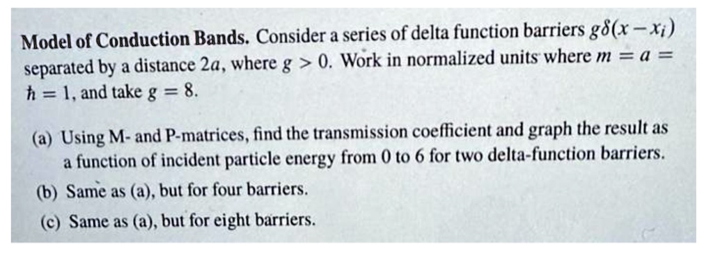 SOLVED: Model of Conduction Bands. Consider a series of delta function ...