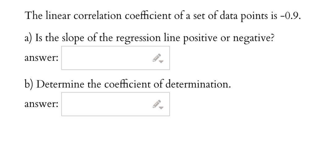 SOLVED: The linear correlation coefficient of a set of data points is ...