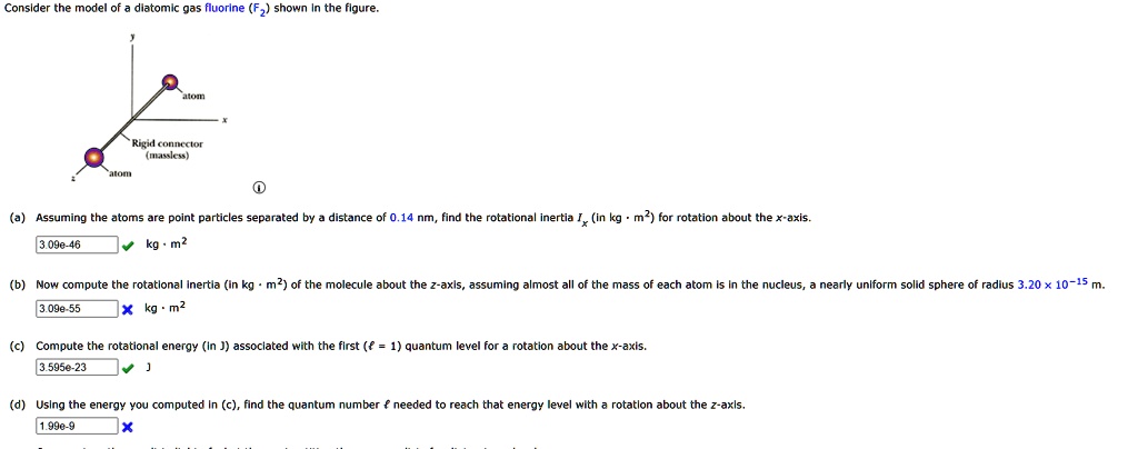 SOLVED: Consider the model of a diatomic gas fluorine (F2) shown in the ...