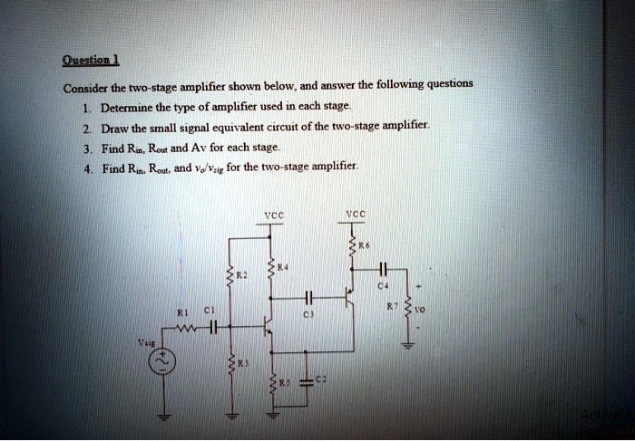 SOLVED: Question: Consider the two-stage amplifier shown below, and answer the following ...
