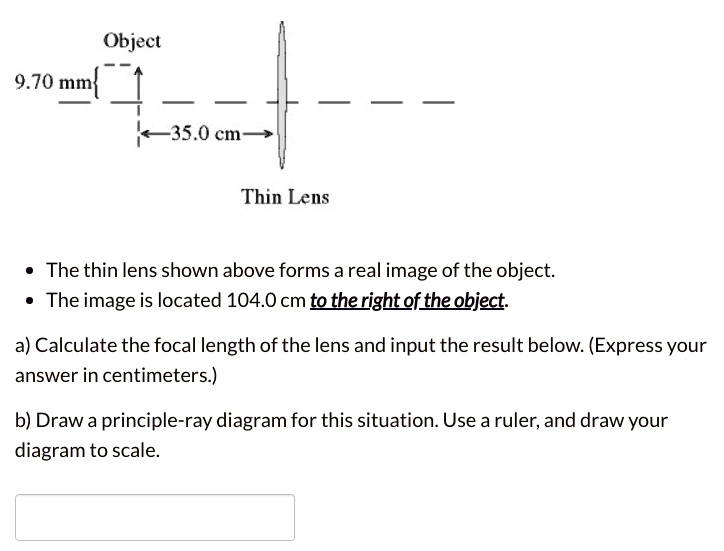 SOLVED: Object 9.70 mm -35.0 cm Thin Lens The thin lens shown above forms a real image of the ...