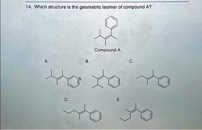 SOLVED: Explain why the answer is A 14.Which structure is the geometric ...