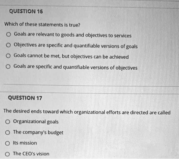 SOLVED: QUESTION 16 Which of these statements Is true? Goals are ...