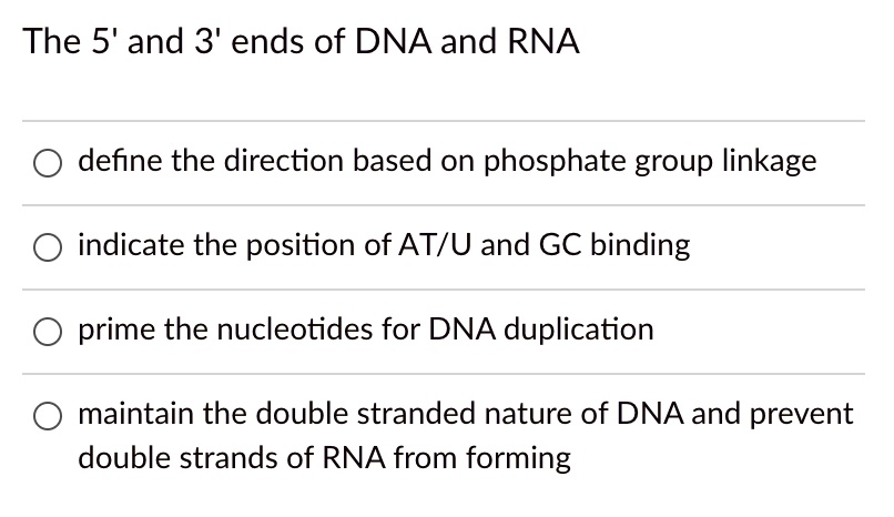 SOLVED:The 5' and 3' ends of DNA and RNA define the direction based on ...