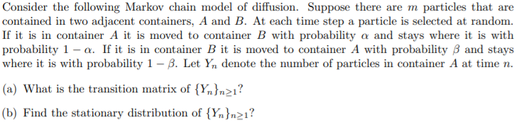 SOLVED: Consider the following Markov chain model of diffusion. Suppose ...