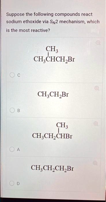 SOLVED: Suppose the following compounds react: sodium ethoxide via Sn2 ...