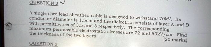 QUESTION 2 A single core lead sheathed cable is designed to withstand ...