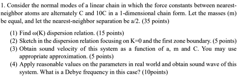1 consider the normal modes of a linear chain in which the force constants between nearest ...