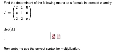 Find the determinant of the following matrix as a formula in terms of x ...