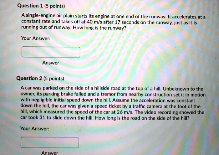 SOLVED: Question 1 (5 points) A single-engine air plain starts its ... SOLVED: Question 1 (5 points) A single-engine air plain starts its ...