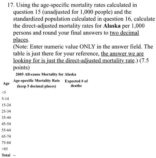 17 using the age specific mortality rates calculated in question 15 ...