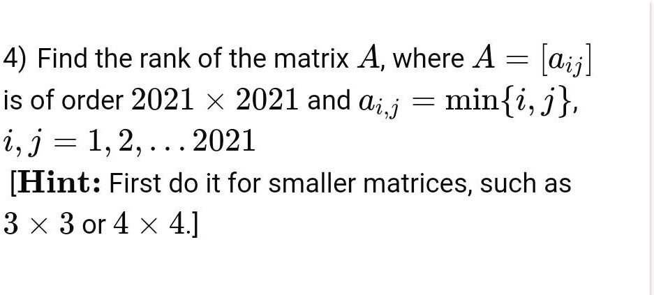 Find the rank of the matrix A, where A = [aij] is of order 2021 x 2021 ...