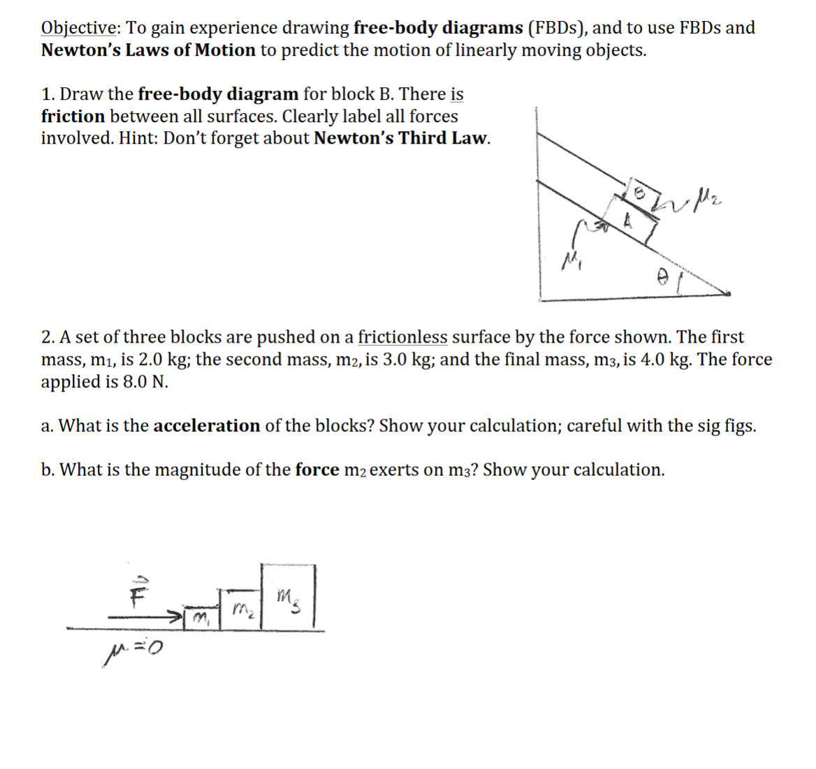 Objective: To gain experience drawing free-body diagrams (FBDs), and to ...