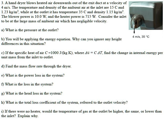 SOLVED: Please answer all questions 3.A hand drver blows heated air ...