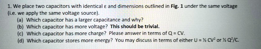 SOLVED: We place two capacitors with identical e and dimensions ...