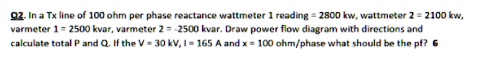 SOLVED: Varmeter 1 = 2500 kVAR, Varmeter 2 = -2500 kVAR. Draw a power ...
