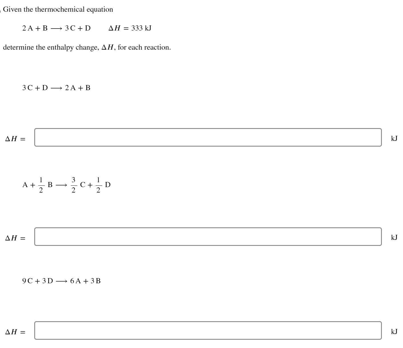 SOLVED: Given the thermochemical equation 2 A+B 3 C+D Δ H=333 kJ ...