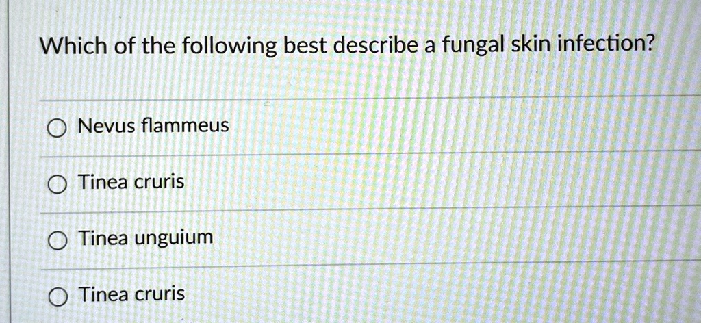 which of the following best describes a fungal skin infection nevus ...