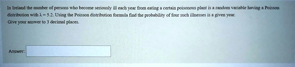 SOLVED: In Treland the number of persons who become seriously ill each ...