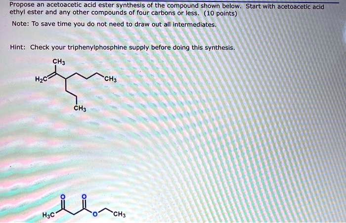 SOLVED: Propose an acetoacetic acid ester synthesis of the compound ...