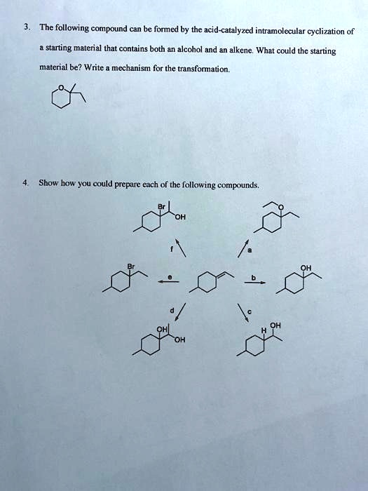 3. The following compound can be formed by the acid-catalyzed ...