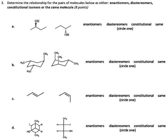 SOLVED:Determine the relationship for the pairs of molecules below either: enanticmers ...
