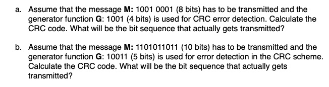 SOLVED: Assume that the message M: 10010001 (8 bits) has to be ...