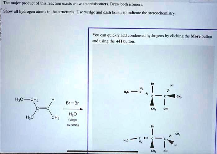 SOLVED: The major product of this reaction exists as two stereoisomers ...
