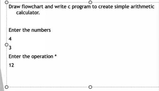 SOLVED: Draw flowchart and write c program to create simple arithmetic ... SOLVED: Draw flowchart and write c program to create simple arithmetic ...