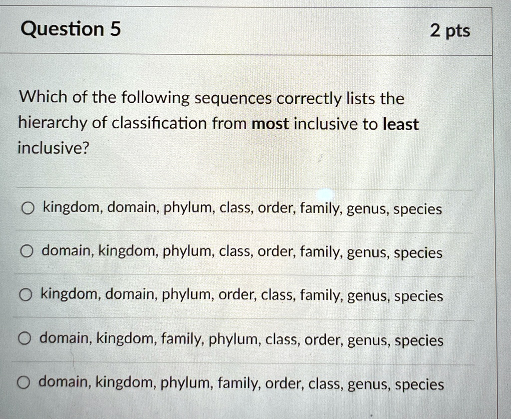 Question 5 2 pts Which of the following sequences correctly lists the ...