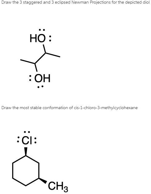 SOLVED:Draw - the 3 staggered and 3 eclipsed Newman Projections forthe ...
