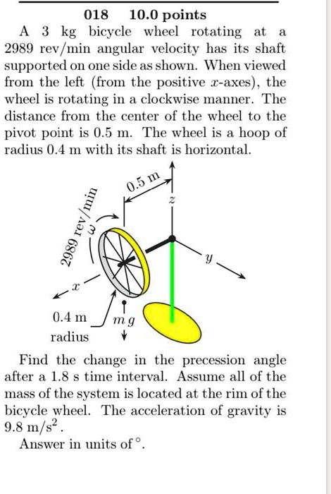SOLVED: 018 10.0 kg bicycle wheel rotating at 2989 rev/min angular ...