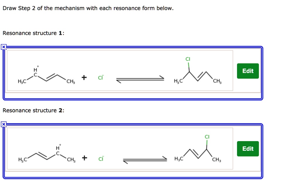 SOLVED: Draw Step 2 of the mechanism with each resonance form below. Resonance structure 1: Edit ...