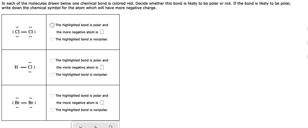 SOLVED: In each of the molecules drawn below one chemica) bond colored red Decide whether this ...