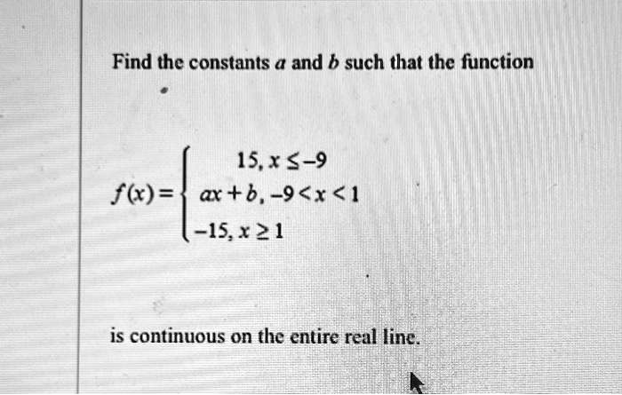 SOLVED: Find the constants a and b such that the function f(x) = ax + b is continuous on the ...