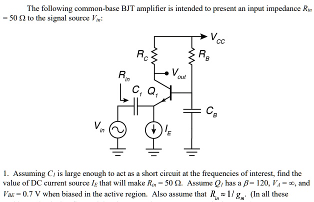 The following common-base BJT amplifier is intended to present an input ...