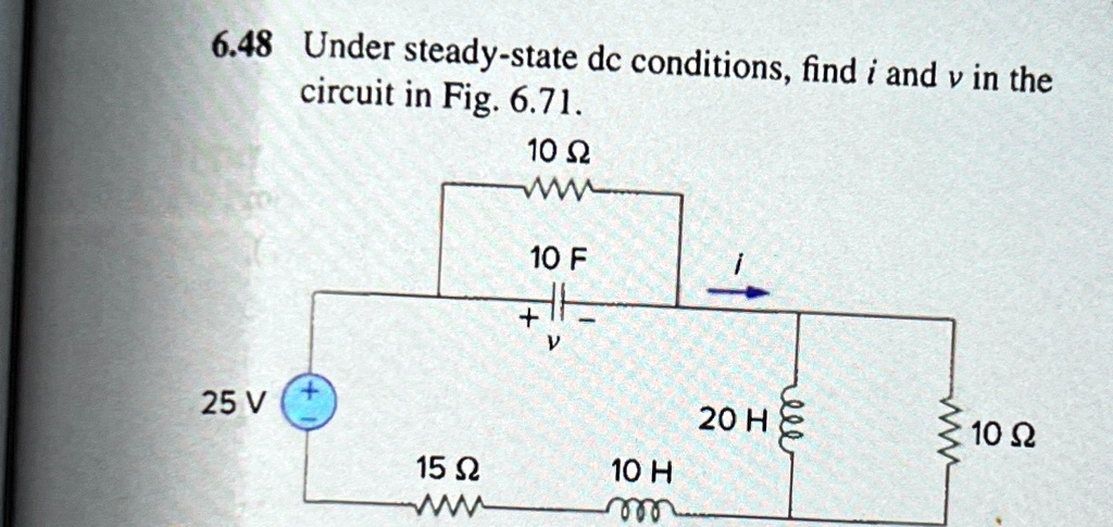 6.48 Under steady-state dc conditions, find i and v in the circuit in ...