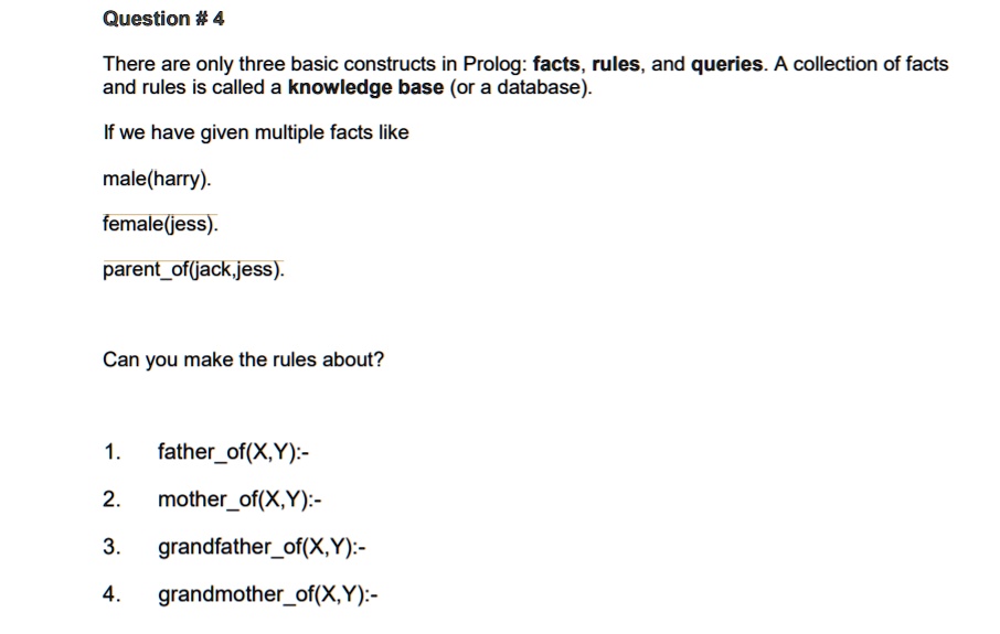 Solved Text Question 4 There Are Only Three Basic Constructs In Prolog Facts Rules And