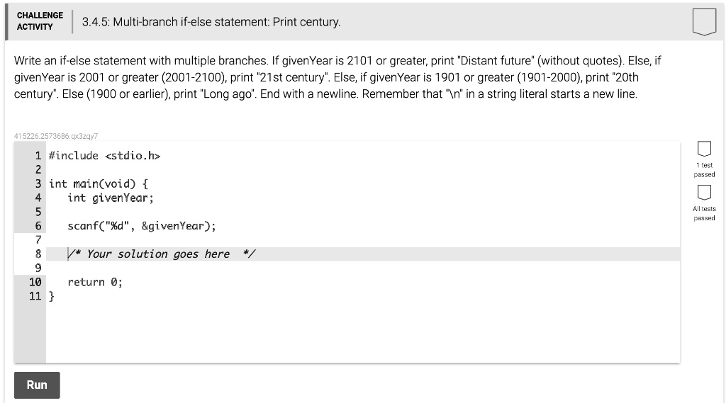 SOLVED: CHALLENGE ACTIVITY 3.4.5: Multi-branch if-else statement: Print century Write an if-else ...