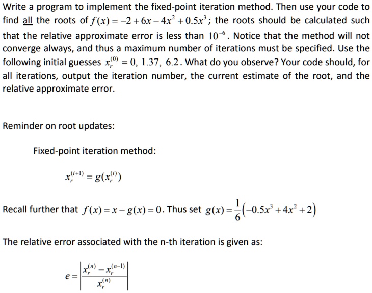 Write a program to implement the fixed-point iteration method. Then use ...