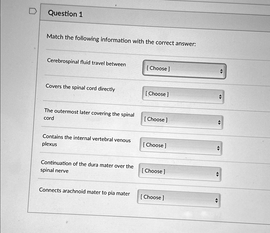 SOLVED: Question 1 Match the following information with the correct answer: Cerebrospinal fluid ...