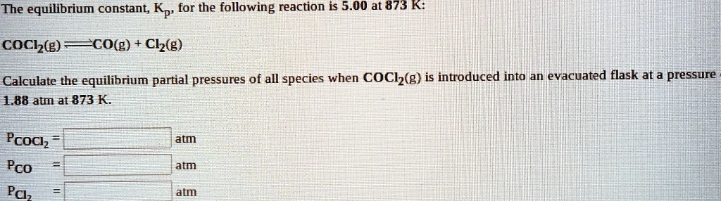SOLVED: The equilibrium constant, Kp, for the following reaction is 5. ...
