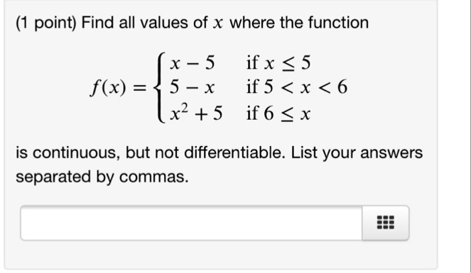 SOLVED: point) Find all values of x where the function X -5 if x