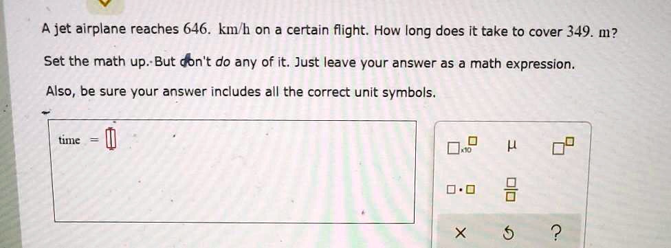 a jet airplane reaches 646 km h on a certain flight how long does it ...