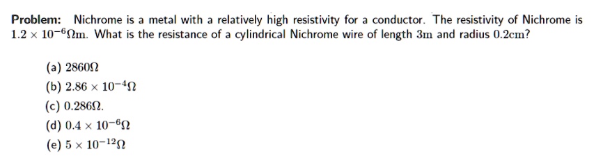 SOLVED: Problem: Nichrome is a metal with a relatively high resistivity ...