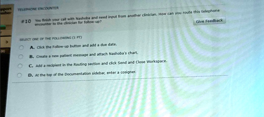 TELEPHONE ENCOUNTER #10 You finish your call with Nashoba and need ...