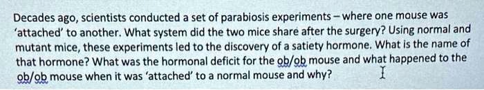 decades ago scientists conducted a set of parabiosis experiments where ...