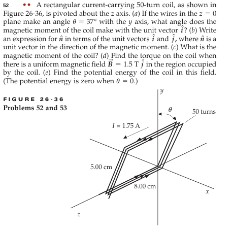 52 A rectangular current-carrying 50-turn coil, as shown in Figure 26 ...