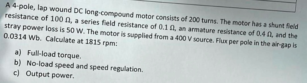 SOLVED: A 4-pole, lap wound DC long-compound motor consists of 200 ...