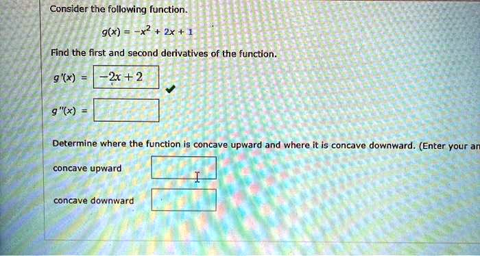 SOLVED:Consider the following function 2 + Find the first and second derivatives of the function ...